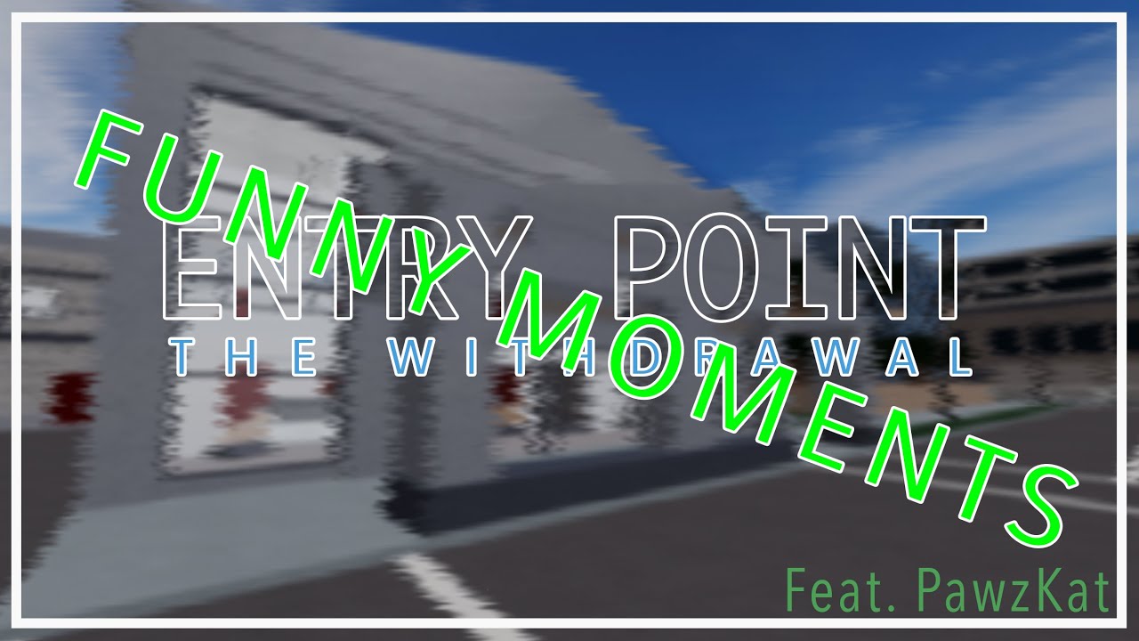 ROBLOX - Entry Point: The Withdrawal (Funny Moments) - YouTube