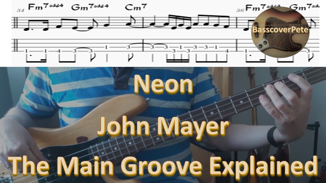 John Mayer Neon. The Bass Main Groove Explained. Score Tabs Chords ...