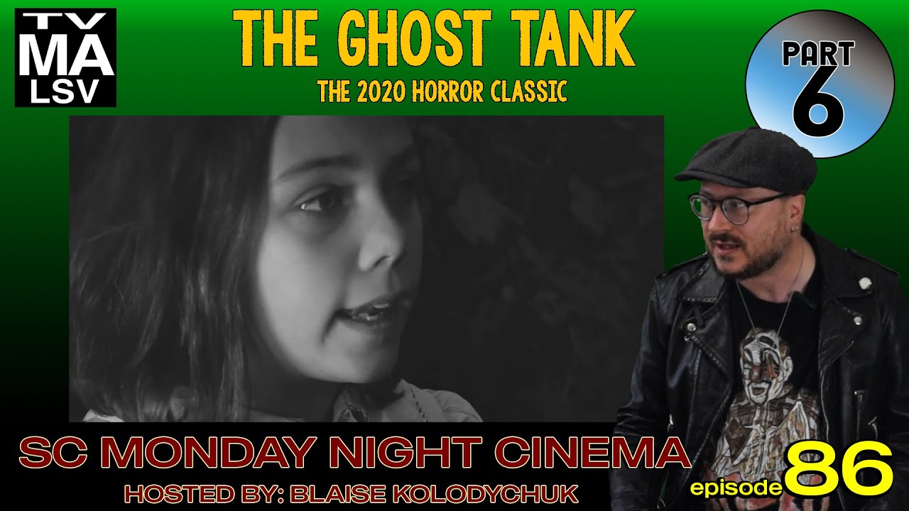"The Ghost Tank - Part 6" SC Monday Night Cinema Ep. 86 - YouTube