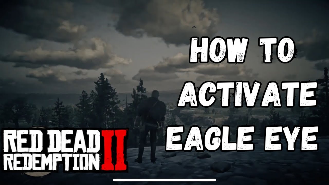 How to Activate Eagle Eye in Red Dead Redemption 2 (EASY!!) | Use Eagle ...