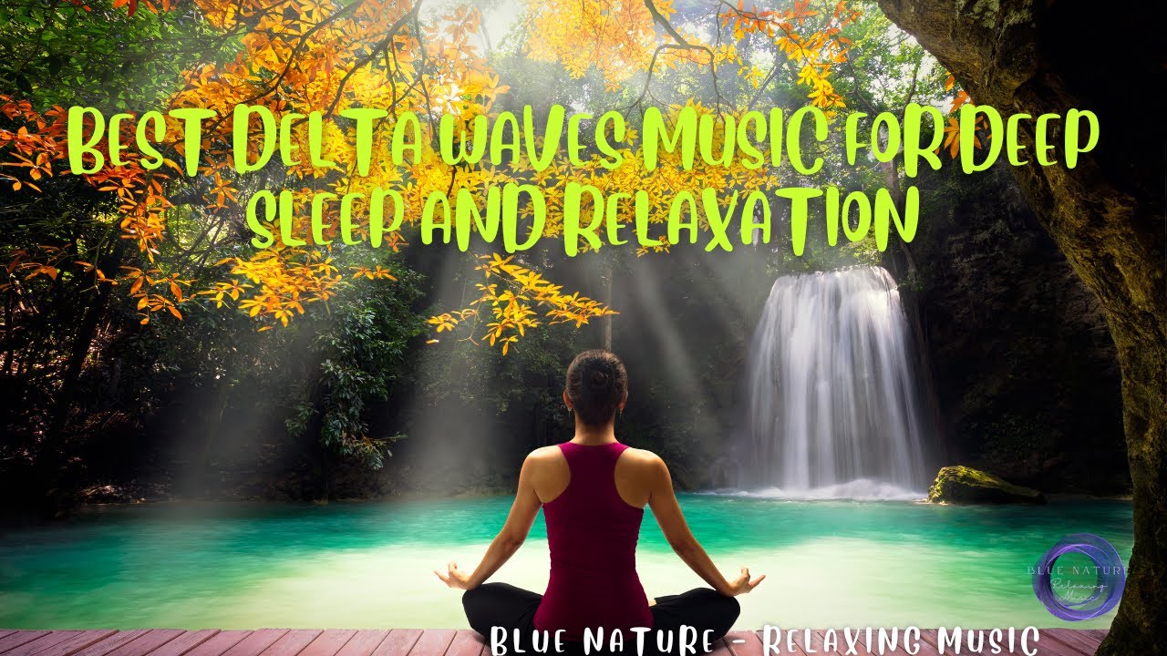 Best Delta Waves Music for Deep Sleep and Relaxation | Chakra Balancing ...