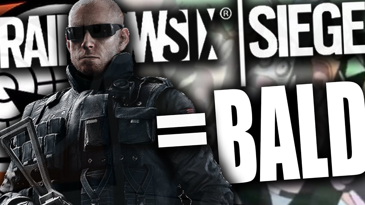 Bald. BALD! BALDDDDDDDDD!!! - (Rainbow Six Siege Gameplay) - YouTube