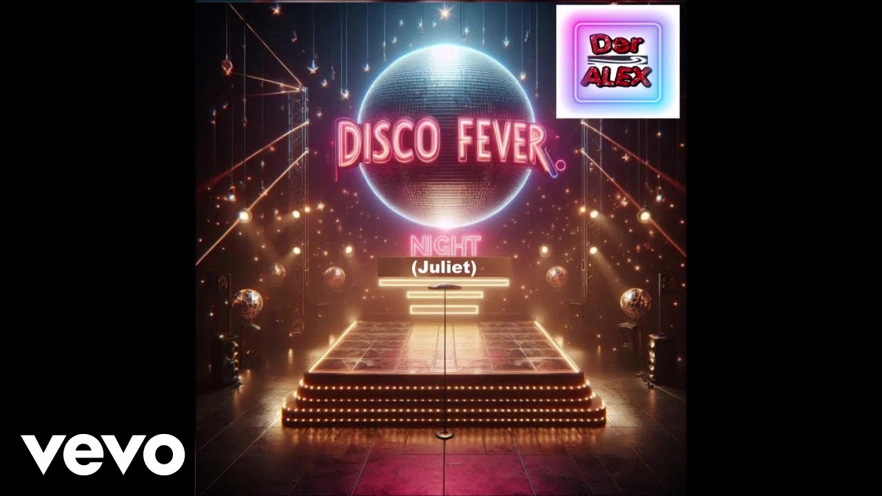 Der Alex - Disco Fever Night ( Juliet) - YouTube