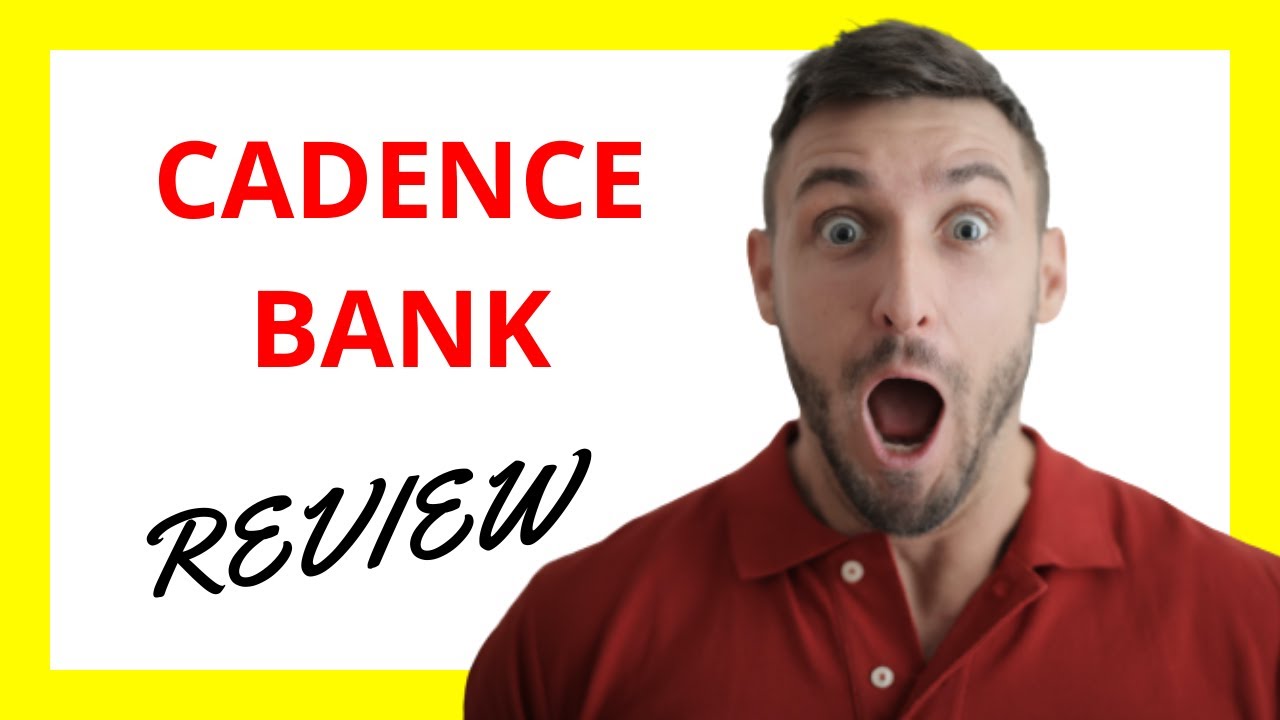 🔥 Cadence Bank Review: Pros and Cons - YouTube