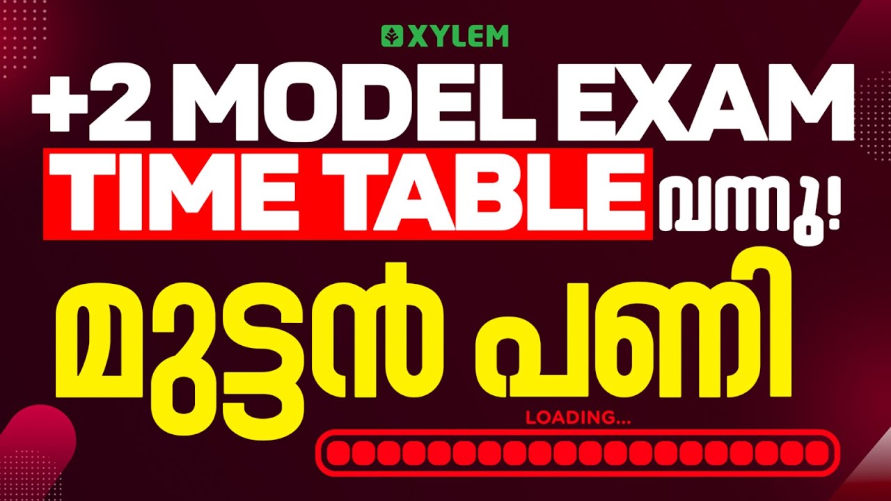 PLUS TWO MODEL EXAM TIME TABLE വന്നു ...മുട്ടൻ പണി ... | Xylem Plus Two ...