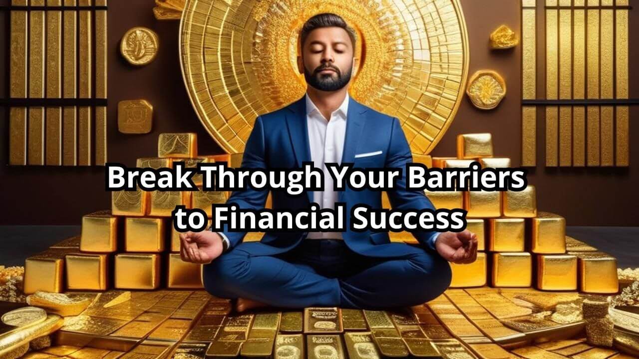 Break Through Your Barriers to Financial Success - YouTube