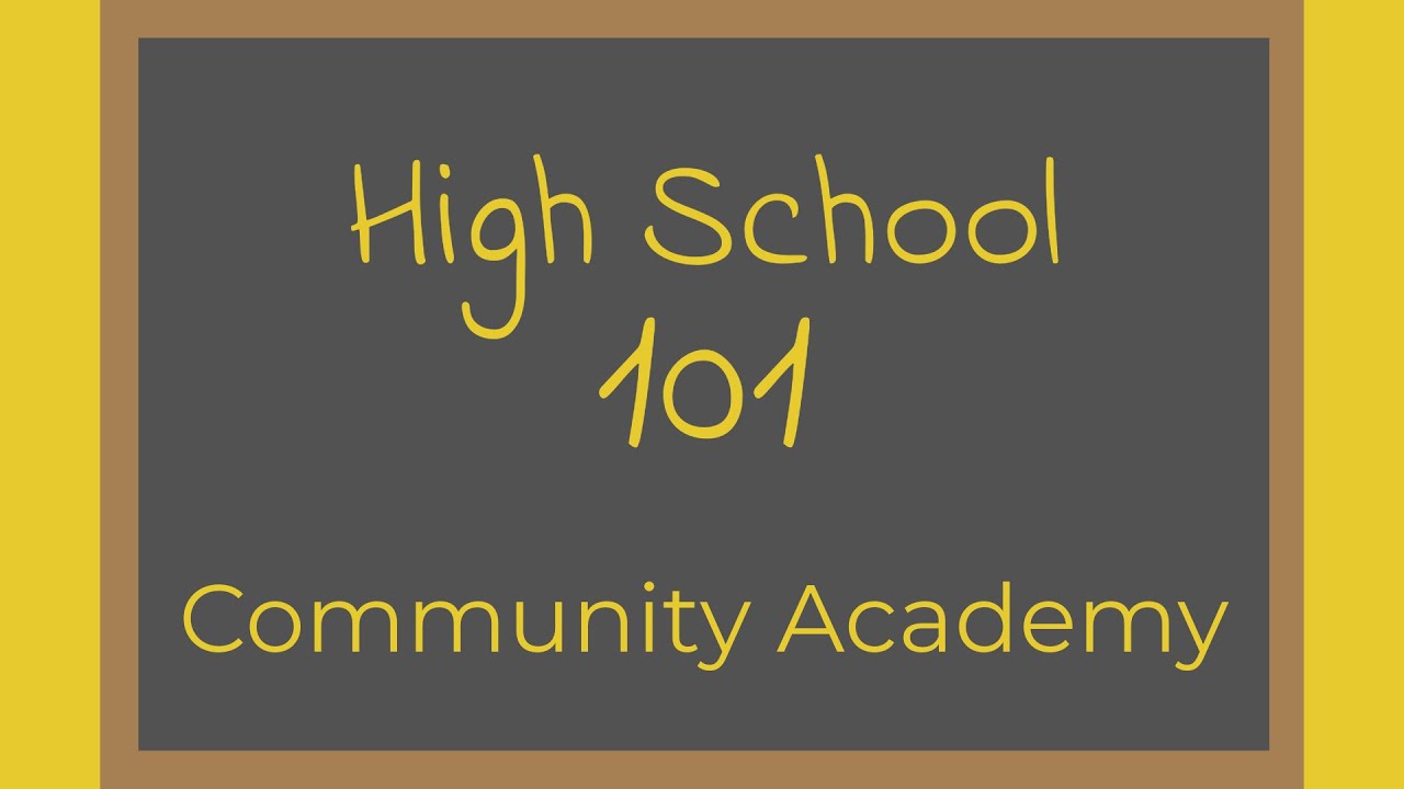 Community Academy: High School 101 - YouTube