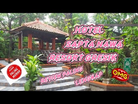 HOTEL MURAH PALING REKOMENDASI DI GRESIK! SAPTA NAWA RESORT GRESIK - YouTube