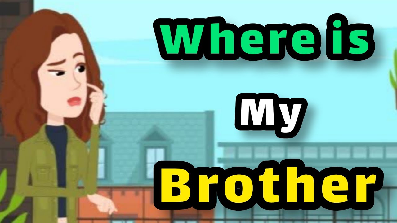 where is my brother part 2 _ learn english speaking easily quickly ...