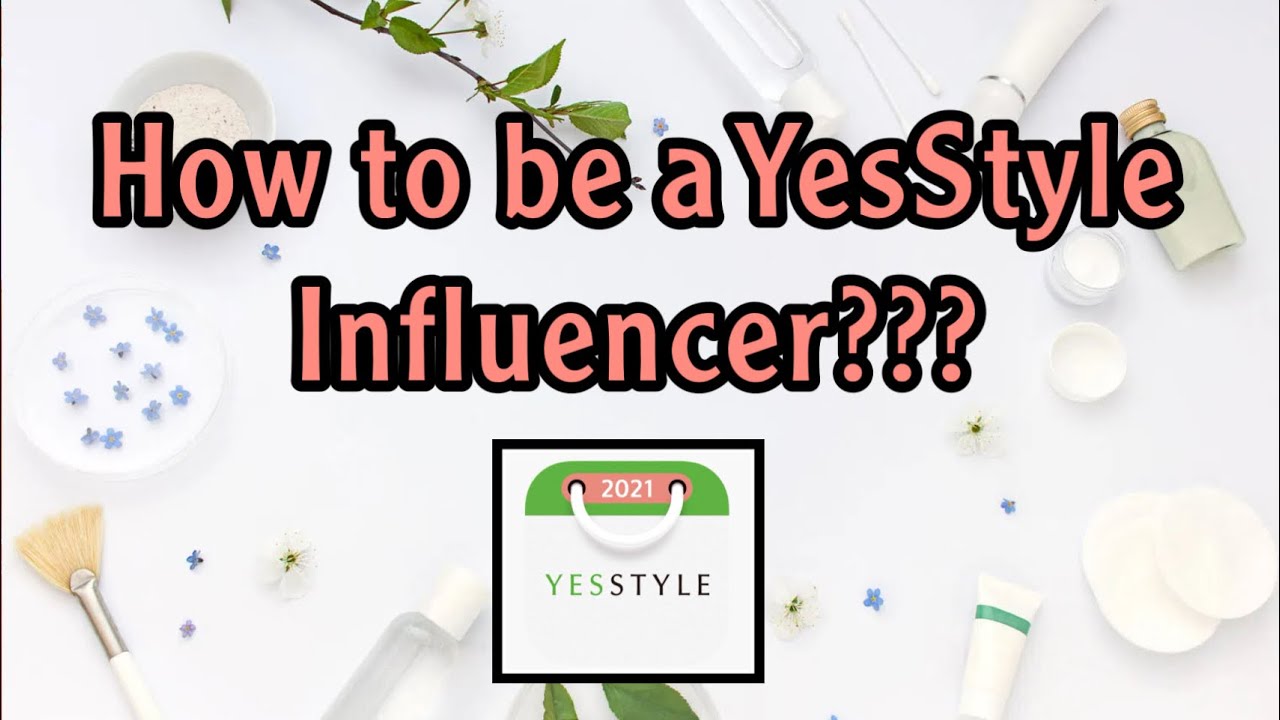 HOW TO BE A YESSTYLE INFLUENCER | GET SPONSORED PRODUCTS PLUS GIVEAWAYS ...