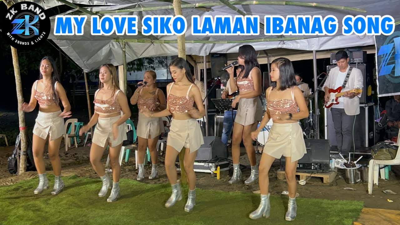 MY LOVE SIKO LAMAN IBANAG SONG | ZK BAND GIG IN BICAL PEÑABLANCA ...