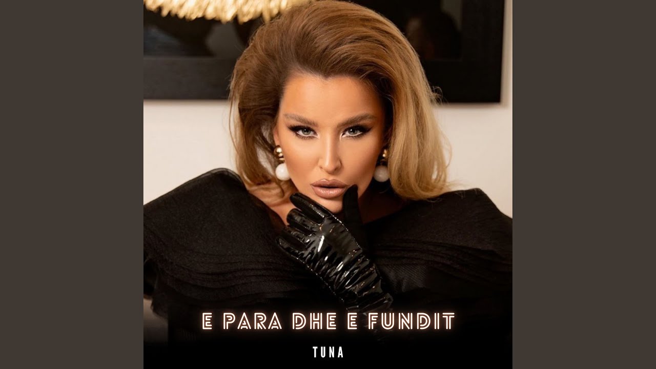 E Para Dhe e Fundit - YouTube