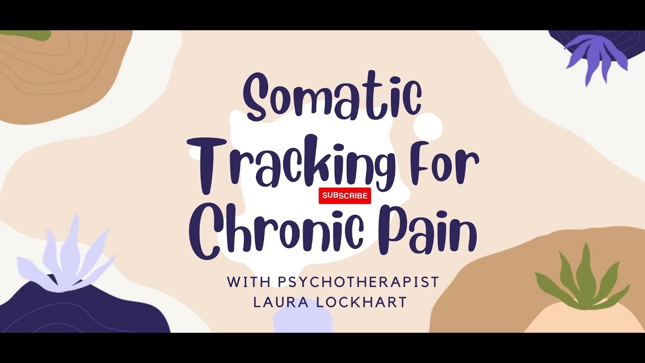 Somatic Tracking for Chronic Pain - YouTube