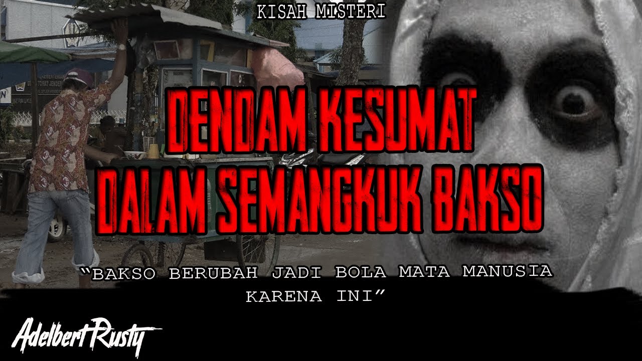 Dendam Dalam Semangkuk Bakso Youtube
