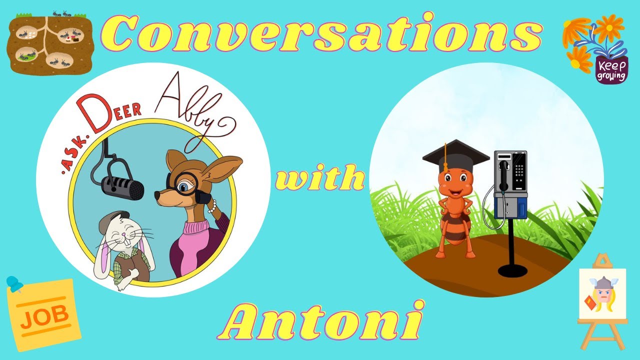 Conversations With Antoni the Ant! | Ask Deer Abby - YouTube