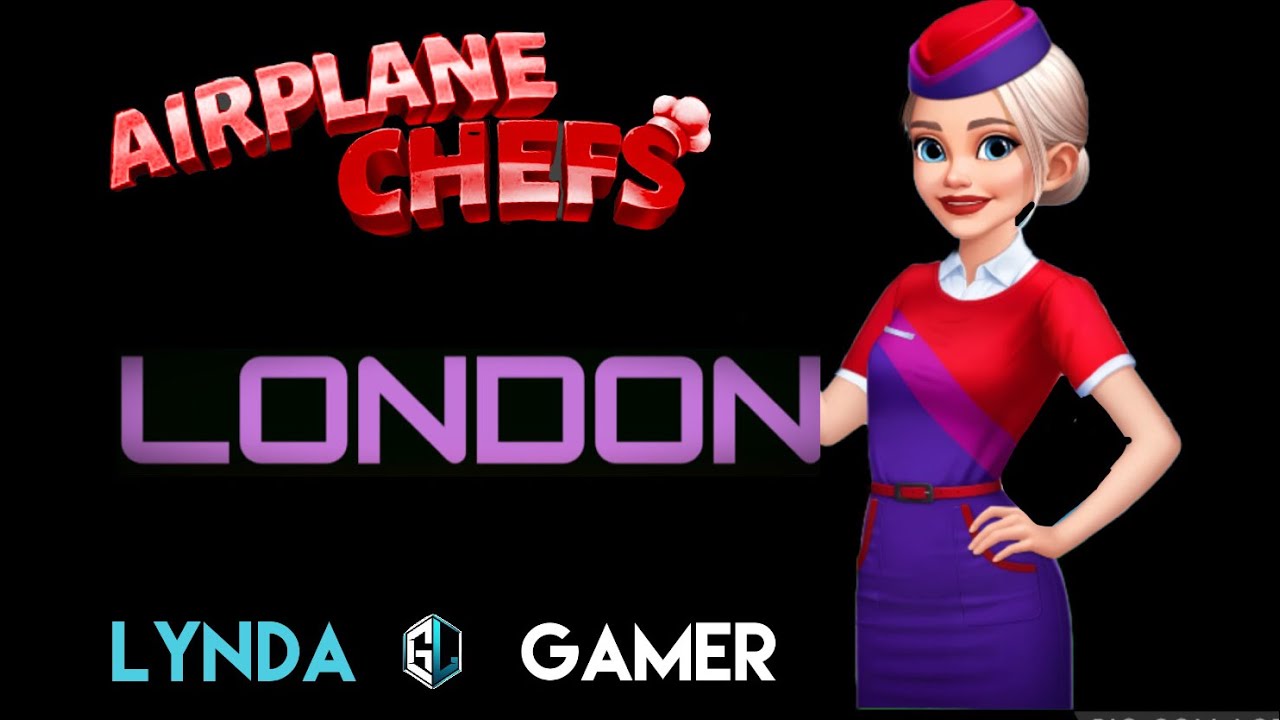 Airplane Chefs London Level 10 - YouTube