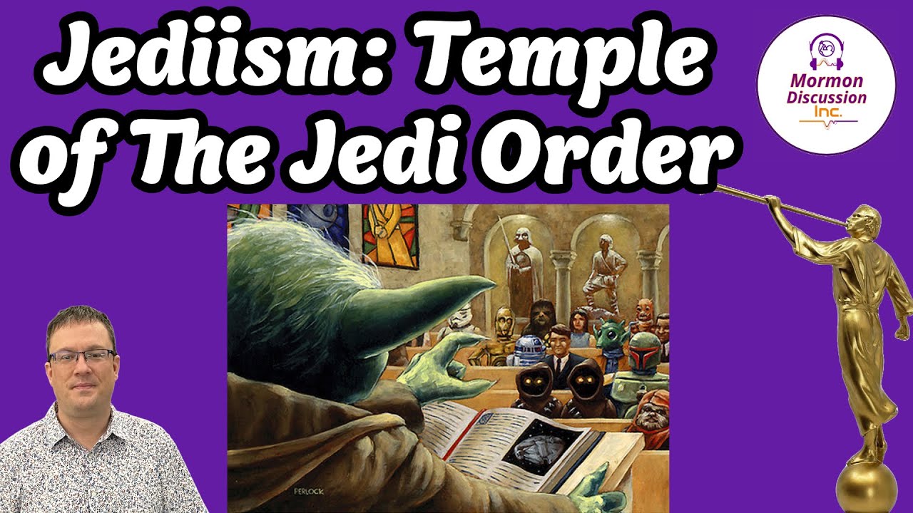 Jediism: Temple of The Jedi Order [Mormon Discussion 096] - YouTube