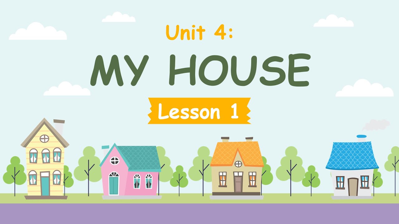 Unit 4: My house - Lesson 1 - Tiếng Anh 3 (Explore Our World) [OLM.VN ...