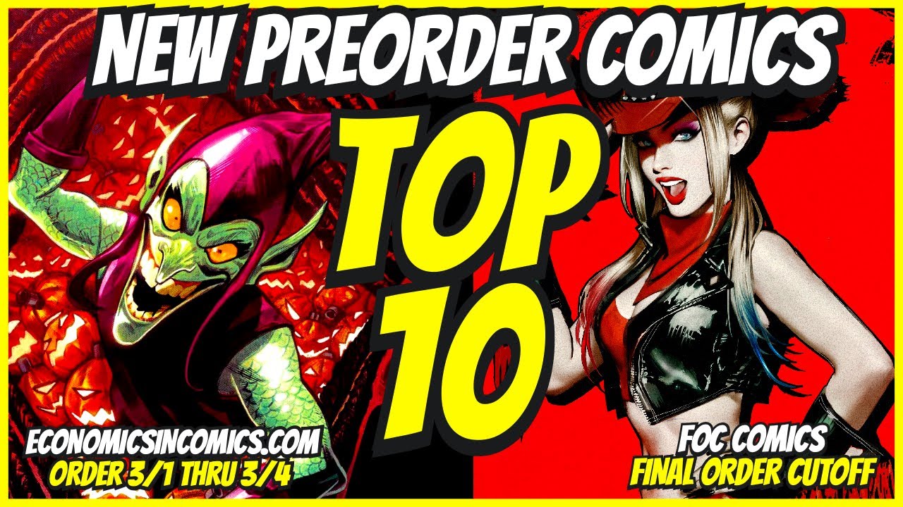 TOP 10 New Preorder Comics To Buy HOT LIST 🔥 Final Order Cutoff Comic ...
