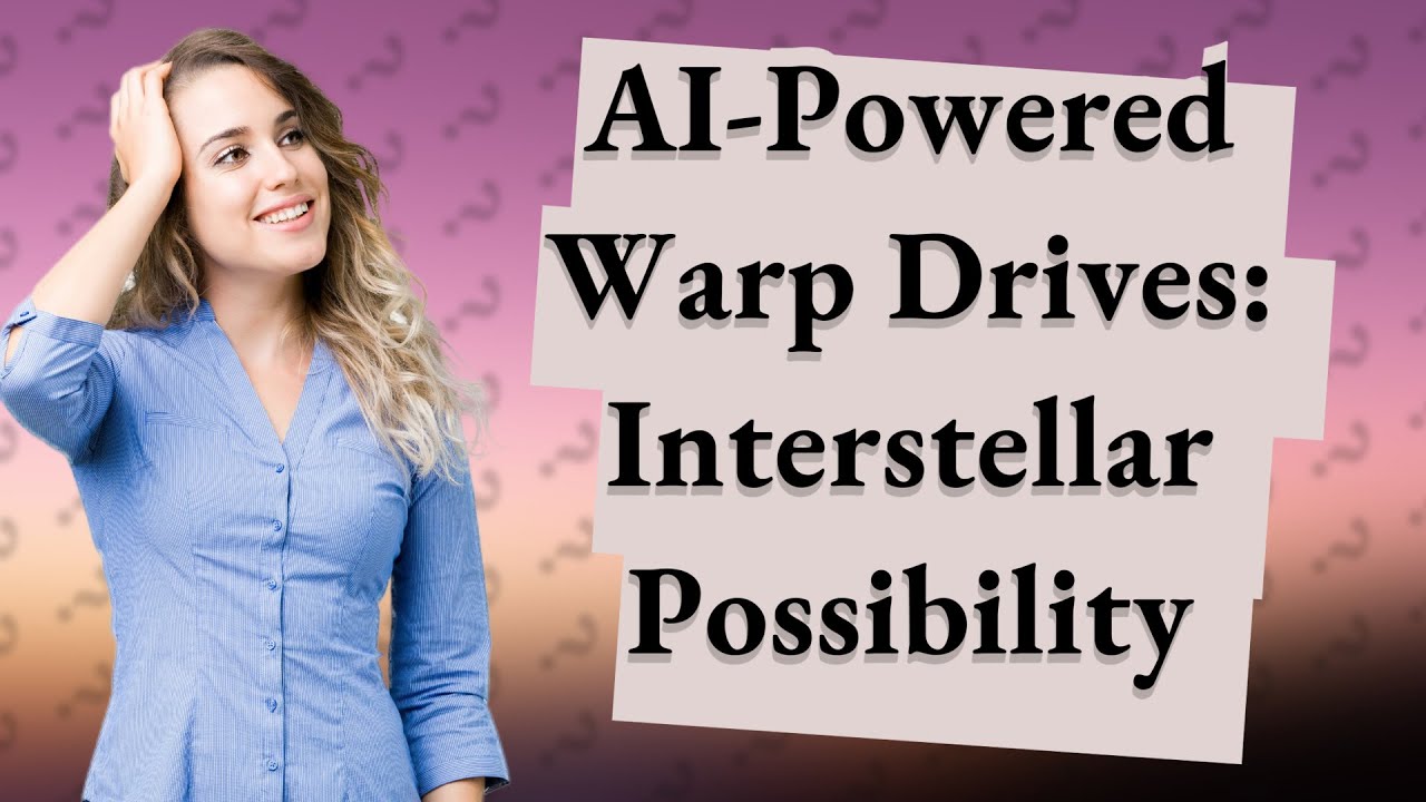 Can AI-Powered Warp Drives Make Interstellar Travel Possible? - YouTube