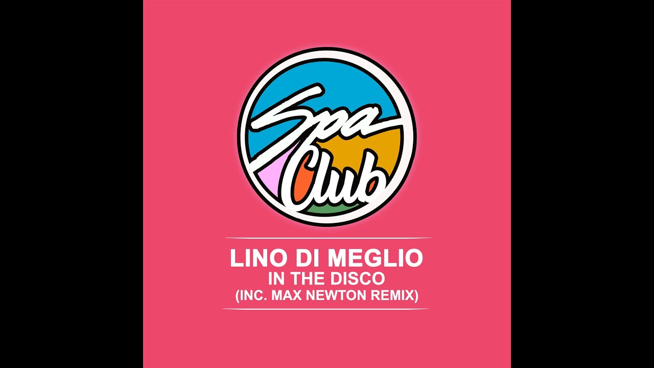 Spa Club [SPC118] LINO DI MEGLIO - In The Disco (MAX NEWTON REMIX ...