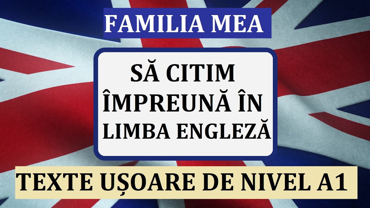Invata engleza | Sa citim impreuna texte de nivel A1 -Familia mea - YouTube