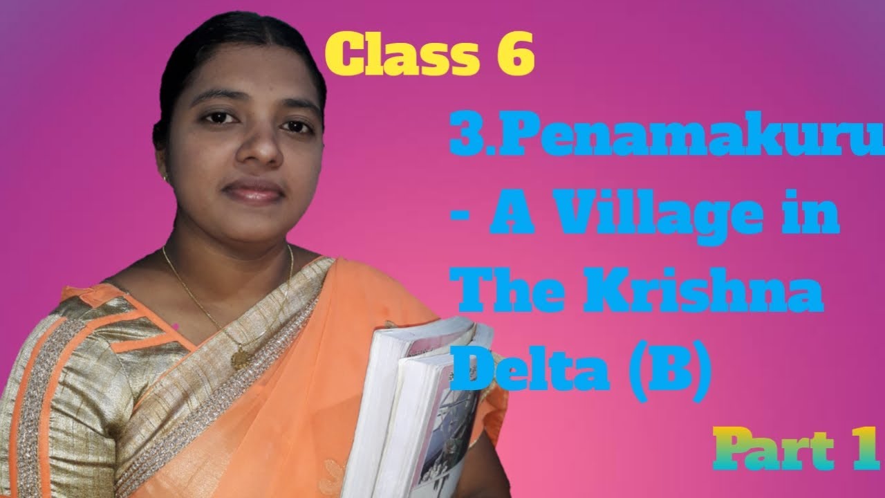 Social studies,Class 6,chapter 3.Penamakuru - A Vilkage in the Krishna ...