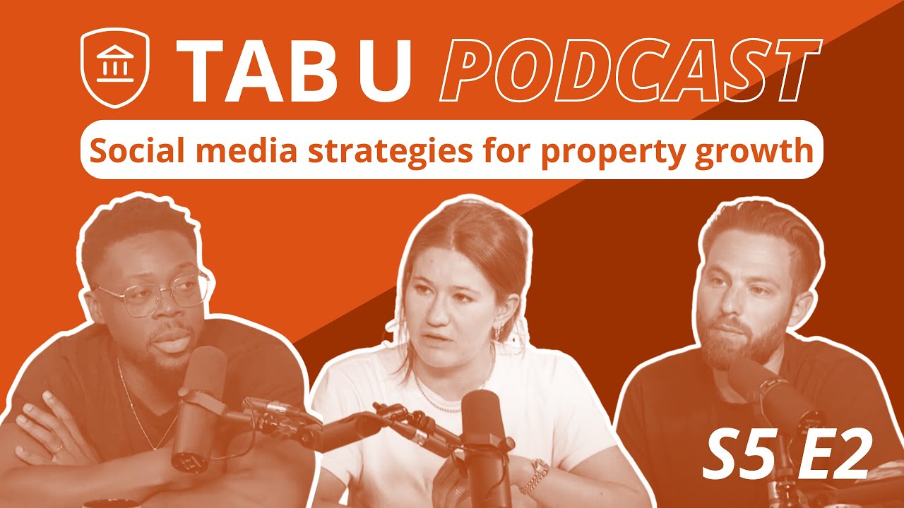 Social media strategies for property growth - TAB U Podcast - S5 E2 - # ...