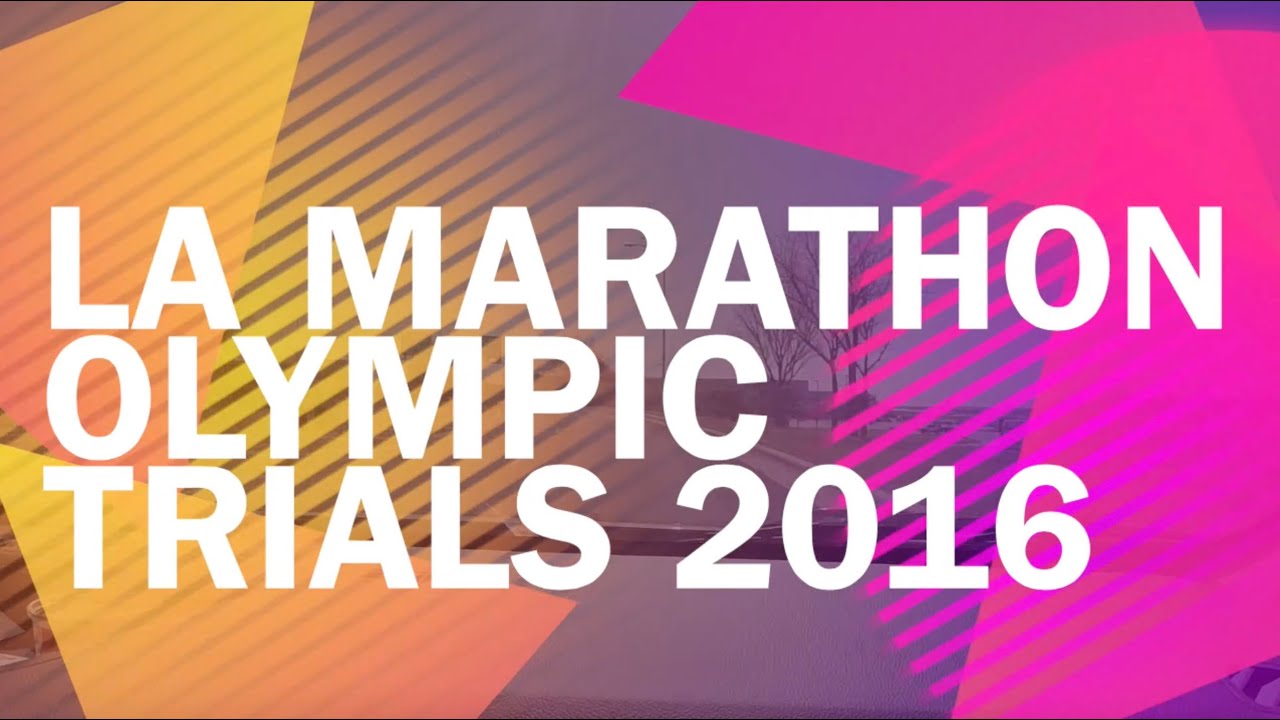 LA MARATHON OLYMPIC TRIALS 2016 - YouTube