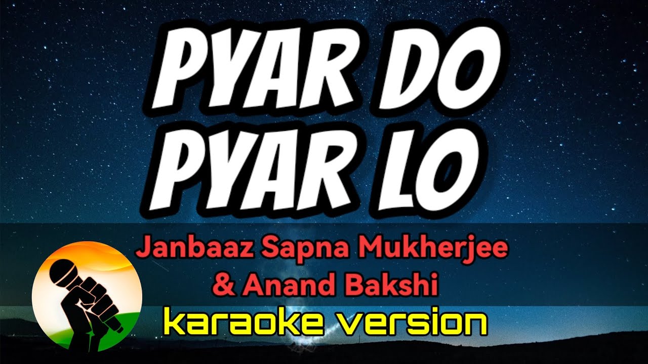 Pyar Do Pyar Lo - Janbaaz Sapna Mukherjee & Anand Bakshi (karaoke ...