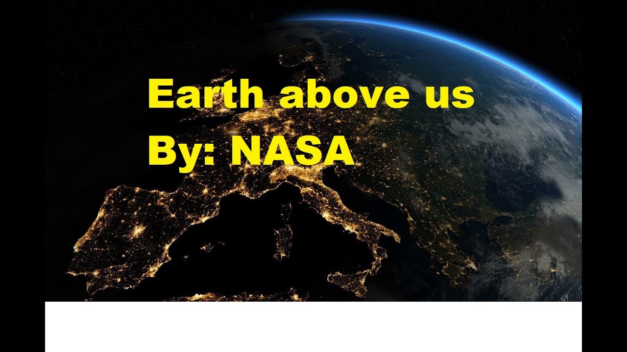 Earth Above us - YouTube
