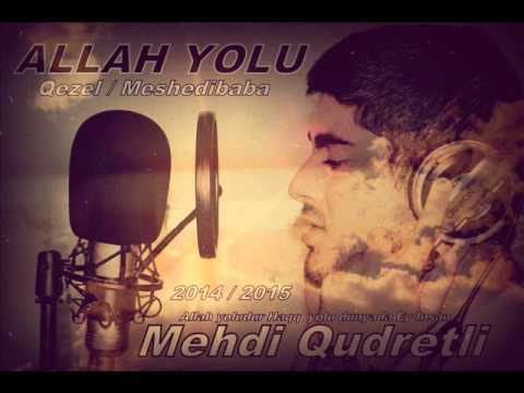 Mehdi Qudretli - ALLAH YOLUDUR (Demo)