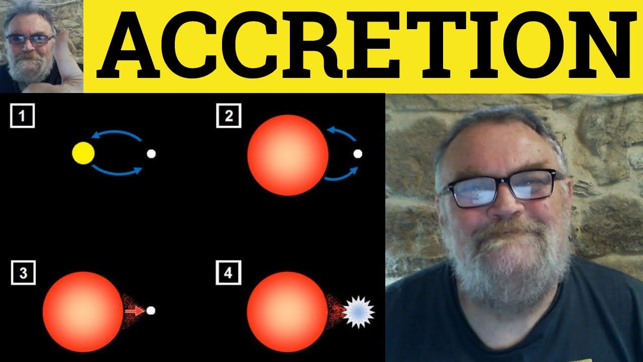 🔵 Accretion Meaning - Accretion Examples - Accretion Explained - Formal ...