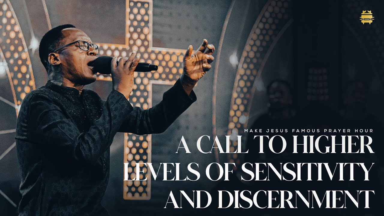 A CALL TO HIGHER LEVELS OF SENSITIVITY AND DISCERNMENT;MAKE JESUS ...