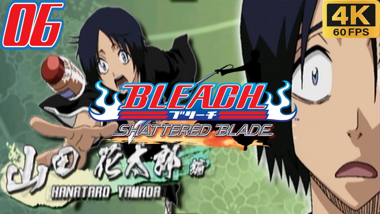 BLEACH: SHATTERED BLADE EPISODE MODE WALKTHROUGH 6 HANATARO YAMADA ...
