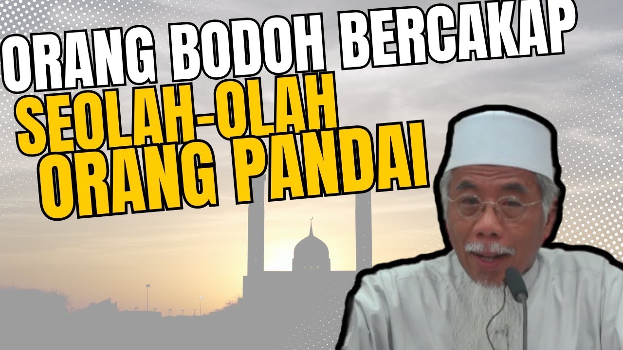 Orang Bodoh Bercakap Seolah-olah Orang Pandai | Ustaz Rasul Dahri ...