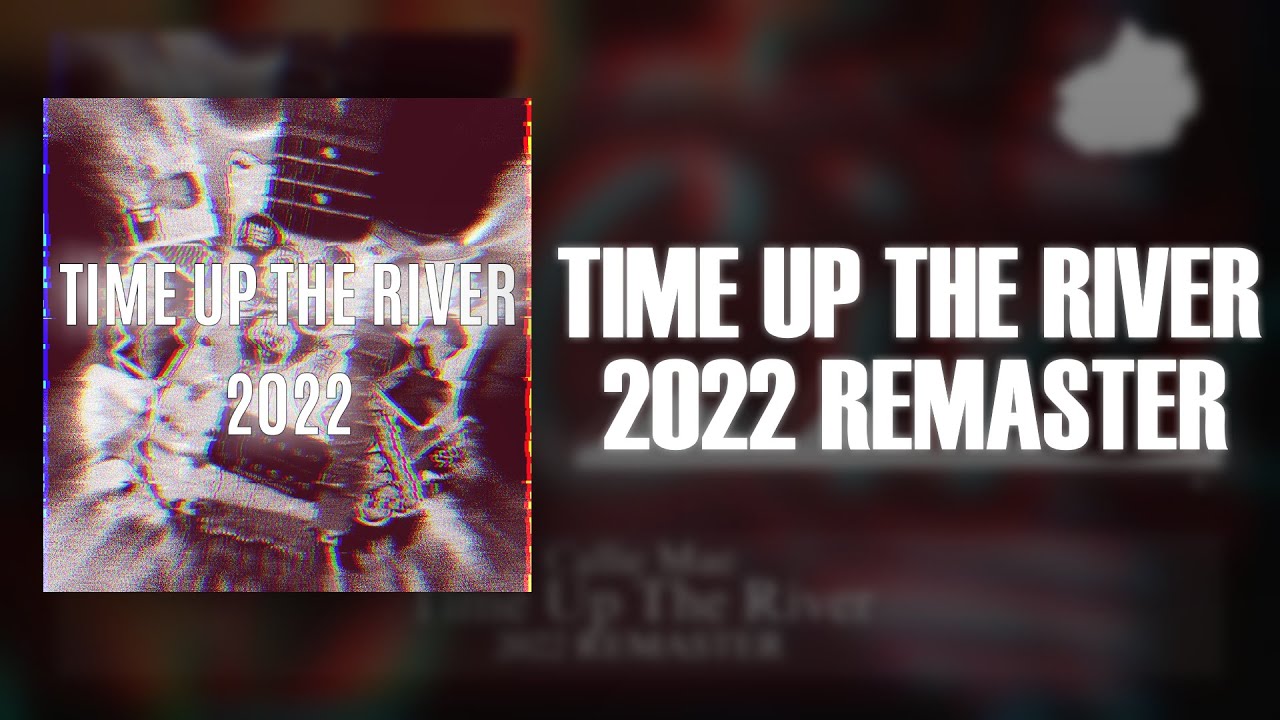 Time Up The River (2022 Version) - Callie Mae - YouTube