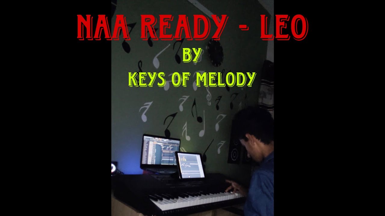 Naa Ready - Leo | Thalapathy Vijay | Keyboard | Keys OF Melody - YouTube