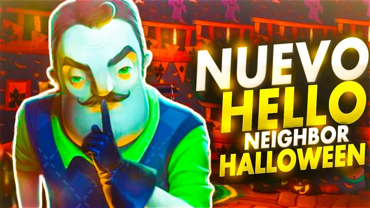 Reaccionando A Nuevo Hello Neighbor Halloween - YouTube