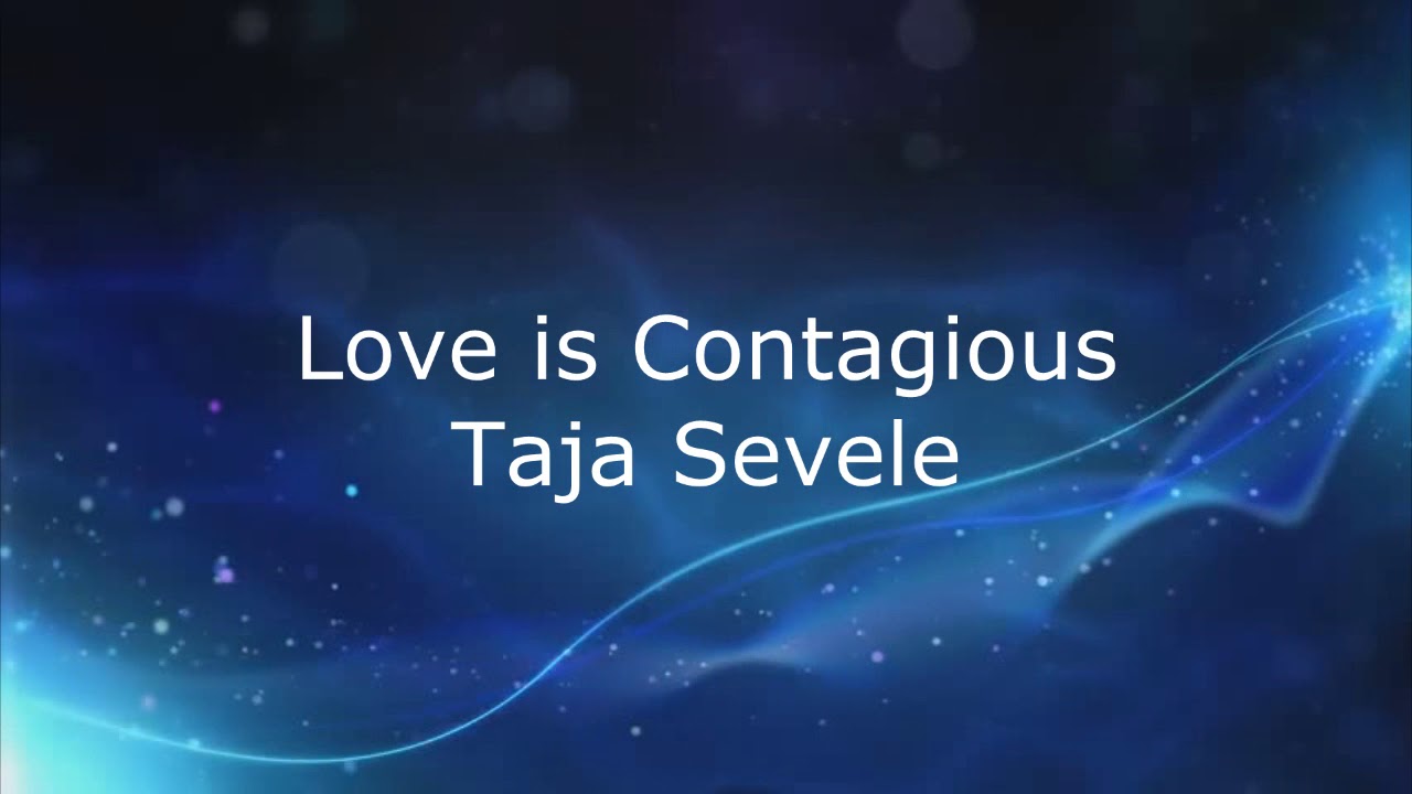 Love is Contagious - Taja Sevele - YouTube