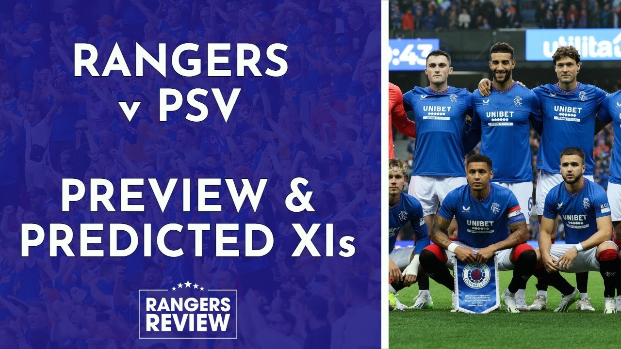 Rangers v PSV preview and predicted XIs - YouTube
