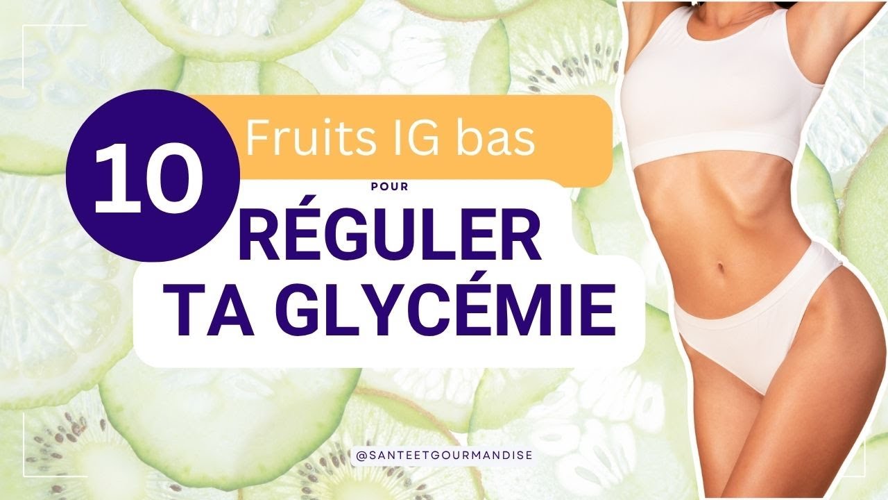 10 fruits IG bas _ alimentation IG bas et locale ! - YouTube