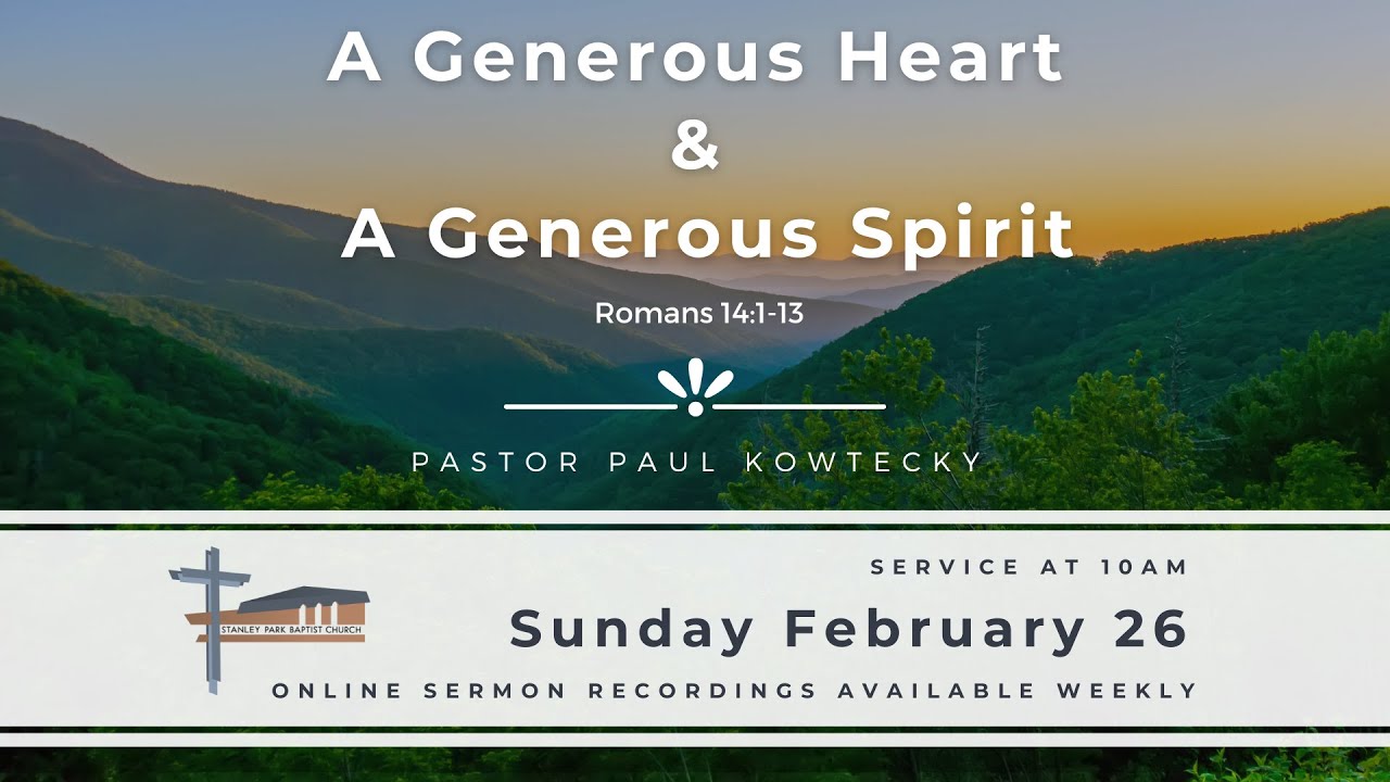 February 26, 2023 - A Generous Heart & A Generous Spirit - Romans 14: 1 ...