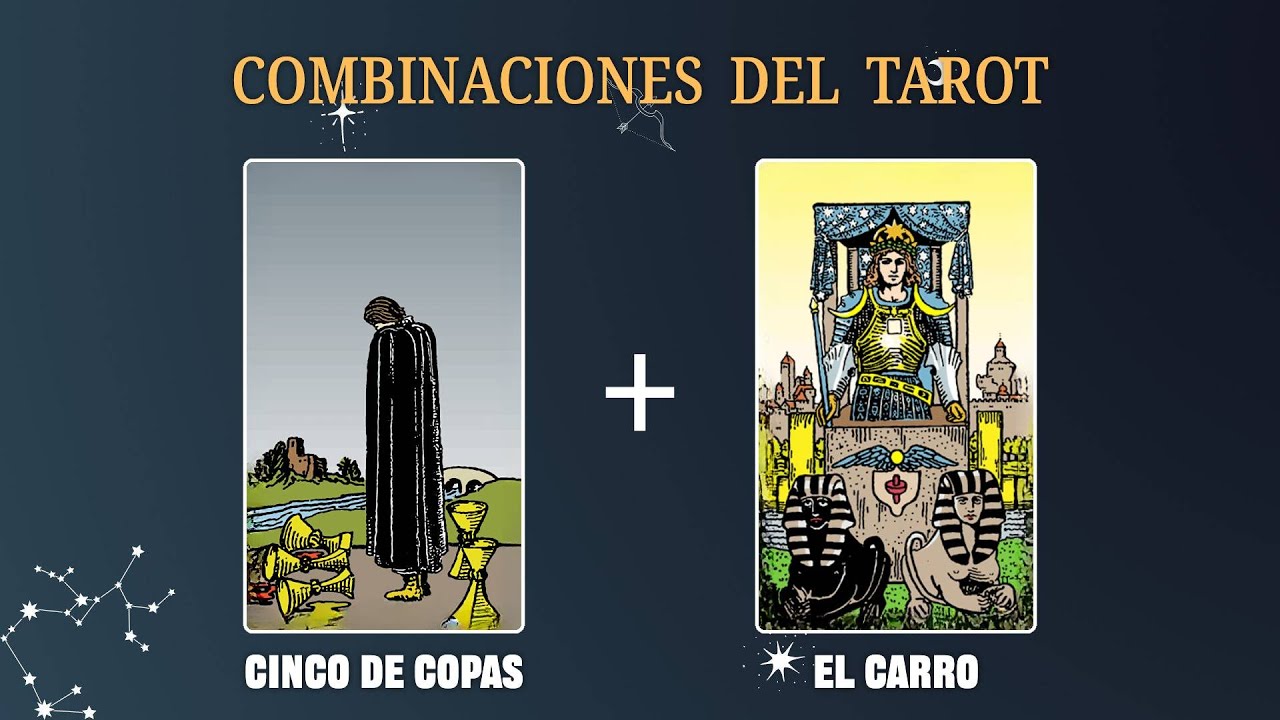 Cinco de Copas & El Carro 💡COMBINACIONES DEL TAROT Y SU SIGNIFICADO ...