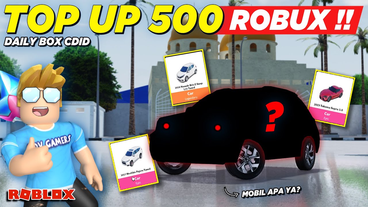 TOP UP 500 ROBUX BUAT DAILY BOX BARU DI CDID UPDATE !! DAPAT MOBIL APA ...