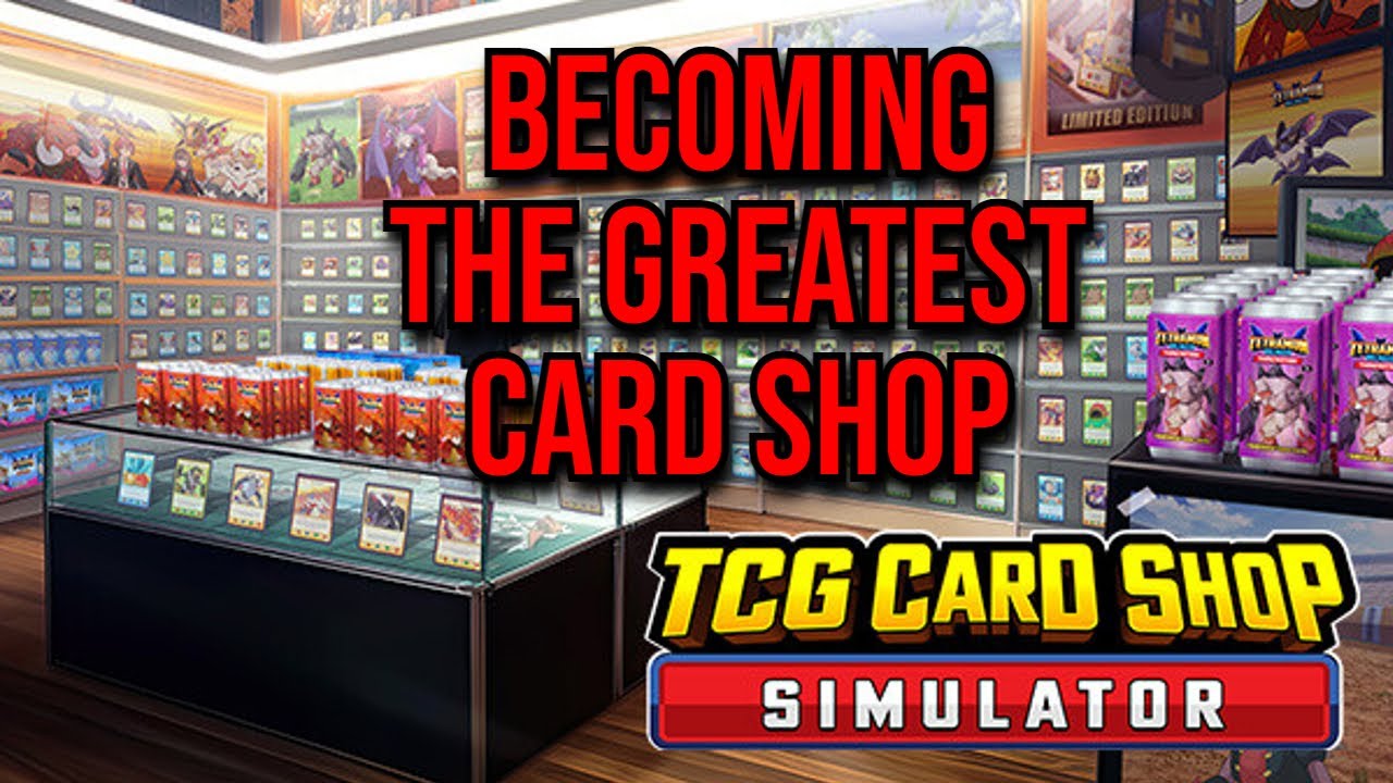 BECOMING THE GREATEST CARD SHOP - YouTube