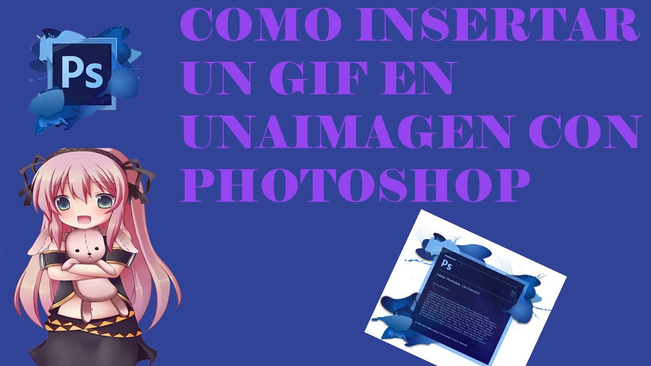 como insertar un gif en una imagen con photoshop cs6 o photoshop cs5 - YouTube
