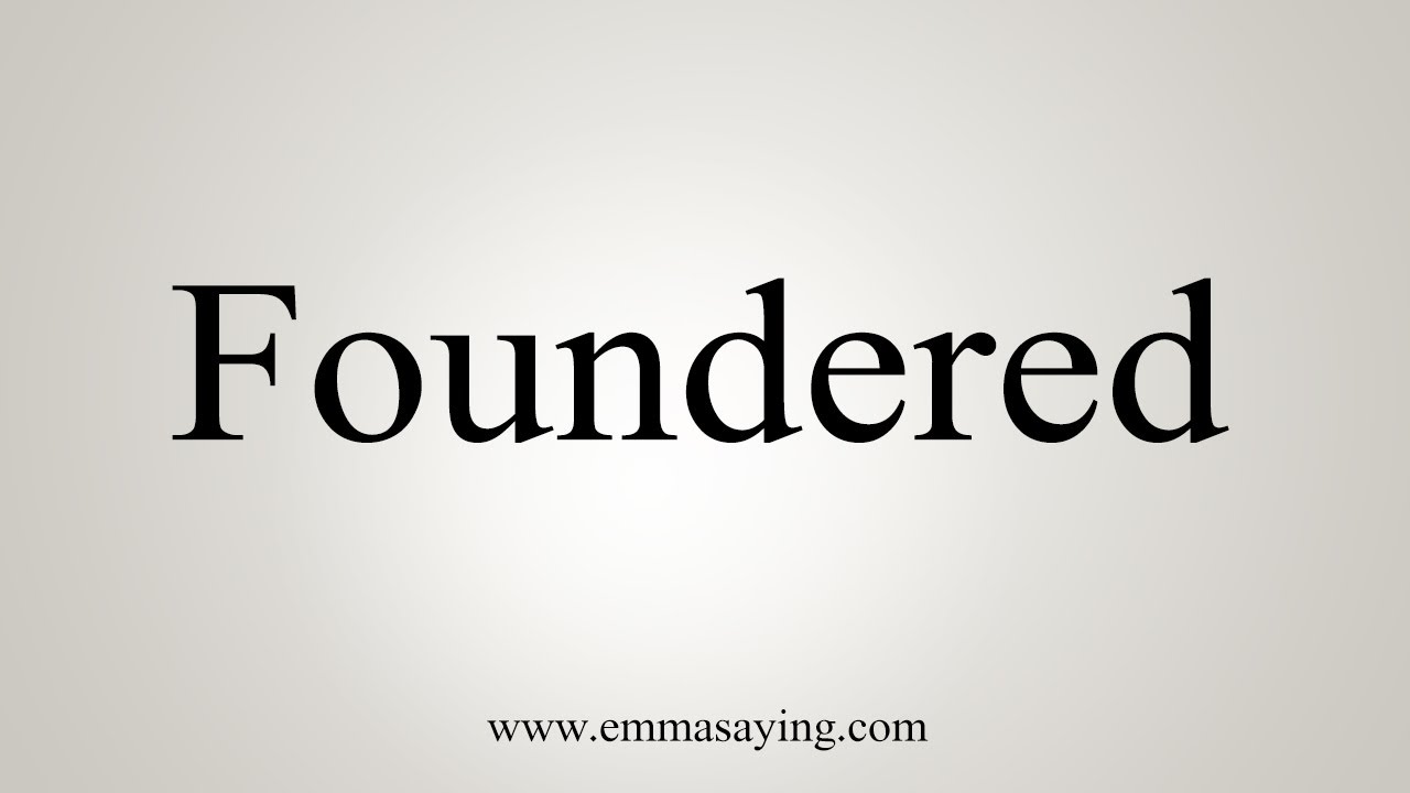 How To Say Foundered - YouTube
