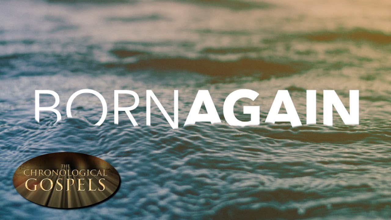 19 — You MUST be Born of Water & the Spirit! [The Chronological Gospels ...