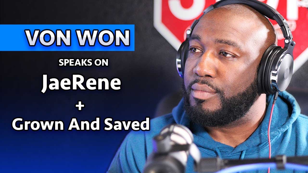 Von Won speaks on JaeRene + Grown And Saved - YouTube